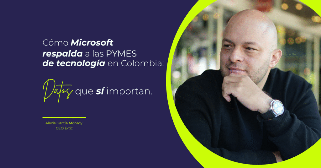 Cómo Microsoft respalda a las MiPymes de tecnología en Colombia: datos ...